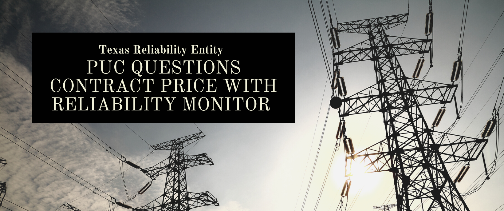 Blog: PUC Questions Contract with Texas Reliability Monitor - Cities ...